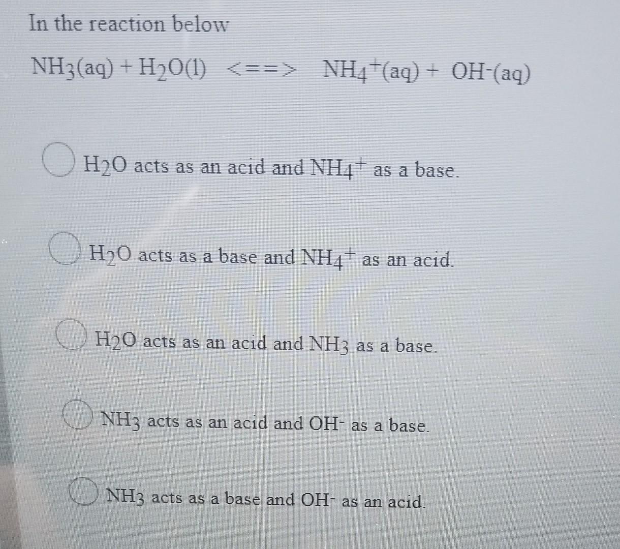 Solved In the reaction below NH3(aq) + H2O(1) NH4+(aq) | Chegg.com