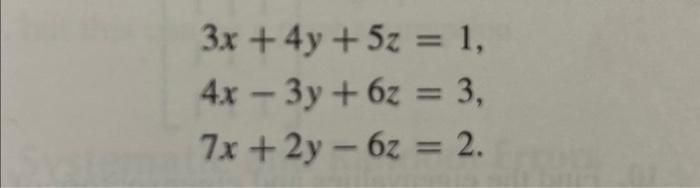 Solved 3x+4y+5z=14x−3y+6z=37x+2y−6z=2 | Chegg.com