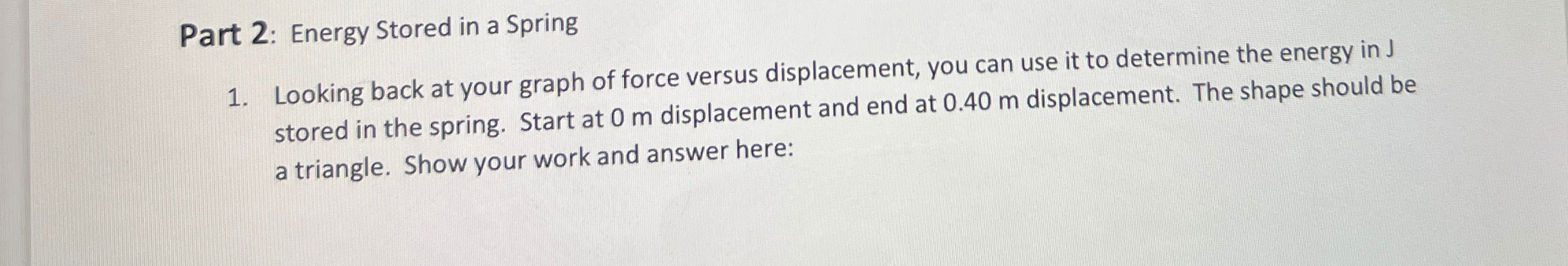 Solved Part 2: Energy Stored in a SpringLooking back at your | Chegg.com