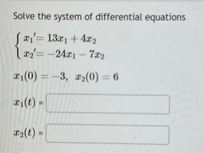 Solved Solve the system of differential equations | Chegg.com
