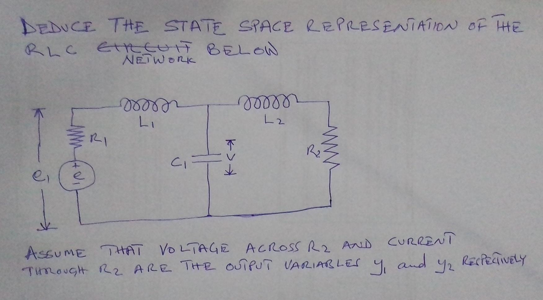 Solved DEDUCE THE STATE SPACE REPrESENIATNON OF ThE RLC | Chegg.com