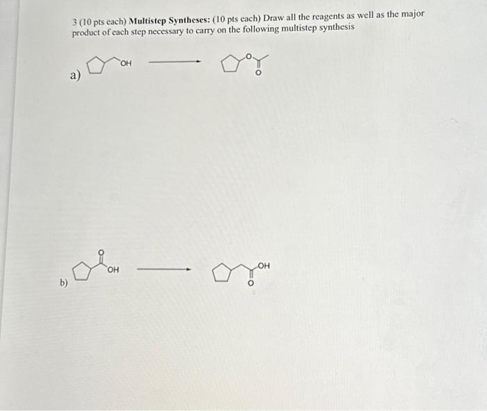 Solved 3 (10 pts each) Multistep Syntheses: (10 pts each) | Chegg.com