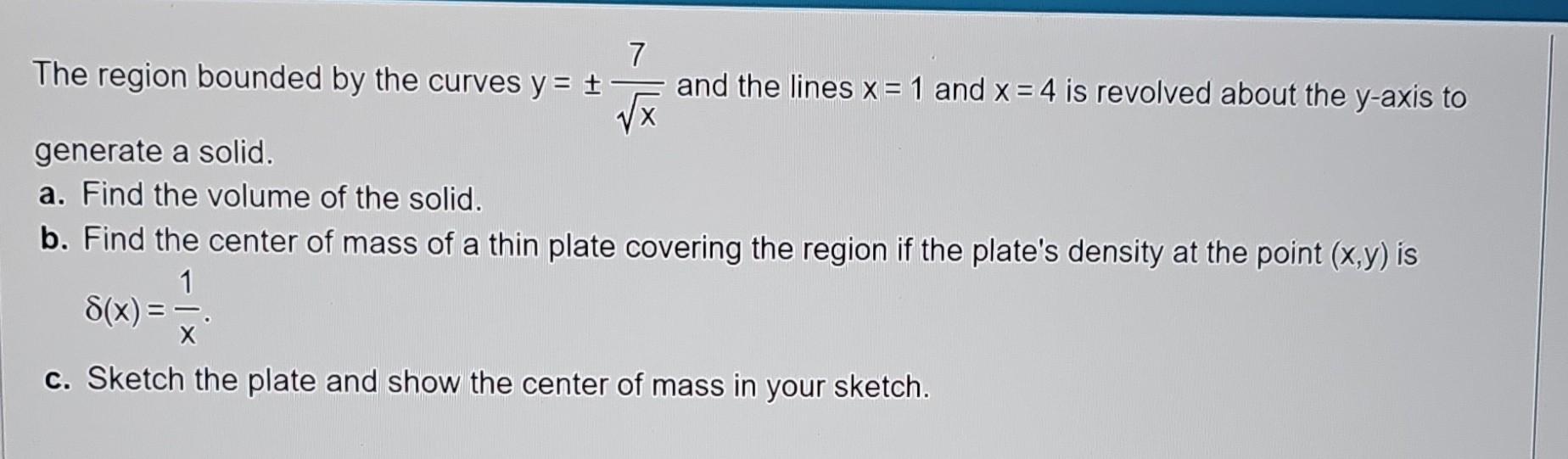 Solved The region bounded by the curves y=±x7 and the lines | Chegg.com