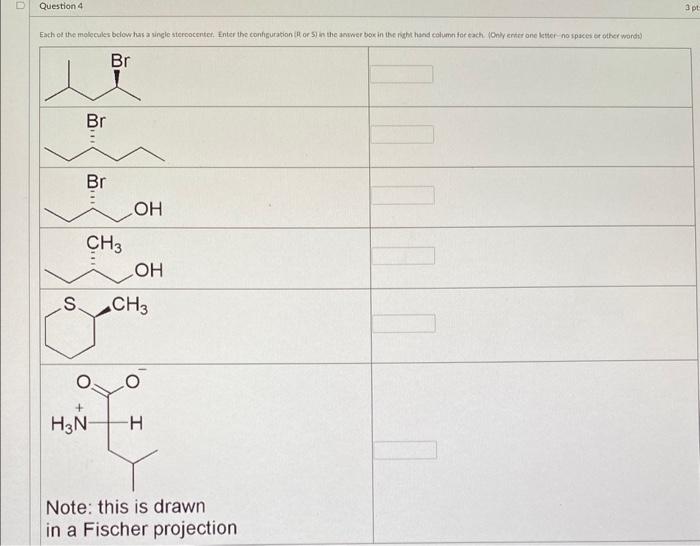 Solved Question 4 Note: this is drawn in a Fischer | Chegg.com