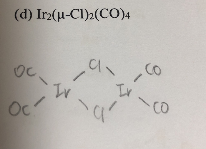 Solved Ir2(m-Cl)2(CO)4What is the oxidation state of the | Chegg.com