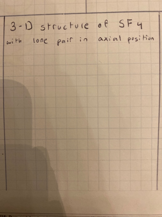 Solved - Structure of sty with lone pair in equatorial | Chegg.com