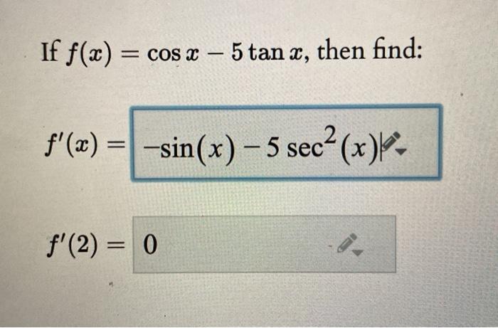 Solved If f(3) = cos X – 5 tan x, then find: f'(x) = -sin(x) | Chegg.com