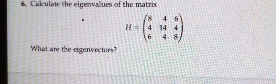 Solved 6. Calculate the eigenvalues of the matrix | Chegg.com