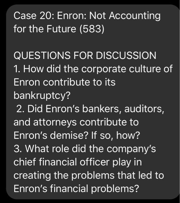 Solved Case 20: Enron: Not Accounting for the Future (583) | Chegg.com