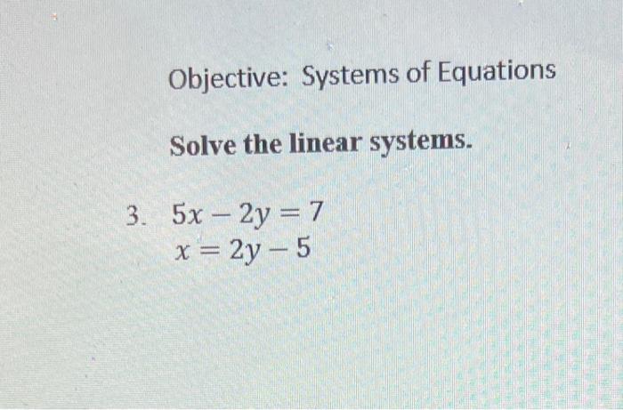 Solved Objective: Systems of Equations Solve the linear | Chegg.com