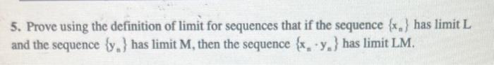 Solved 5. Prove using the definition of limit for sequences | Chegg.com