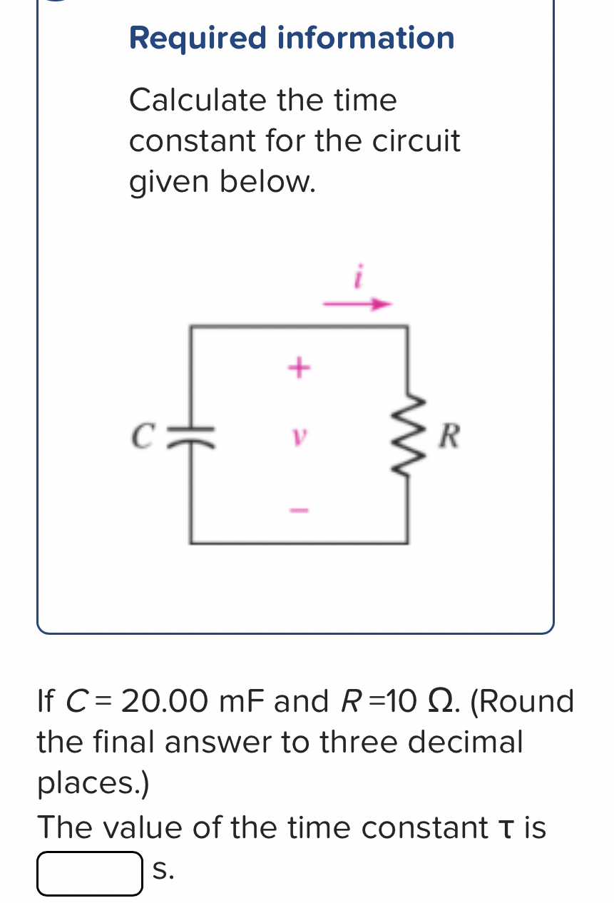 Solved Required informationCalculate the time constant for | Chegg.com
