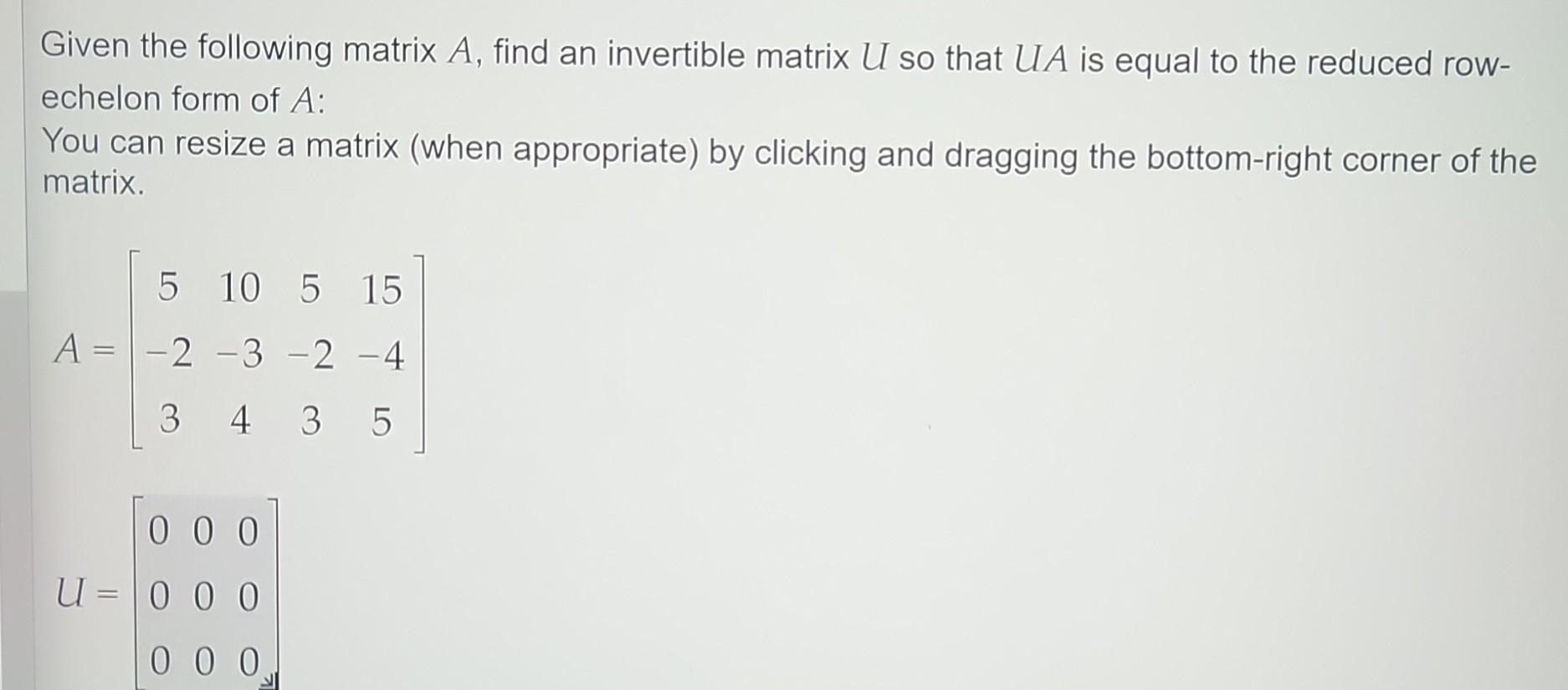 Solved Given the following matrix A, find an invertible | Chegg.com