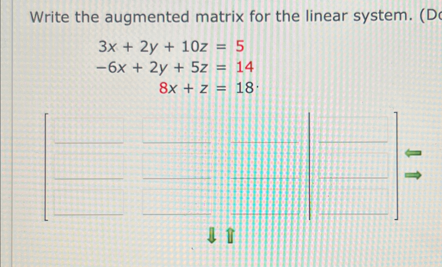 Solved Write the augmented matrix for the linear | Chegg.com