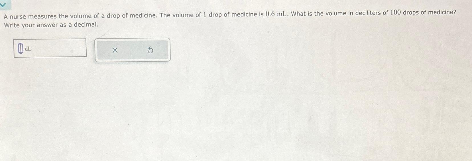 Solved A nurse measures the volume of a drop of medicine. | Chegg.com