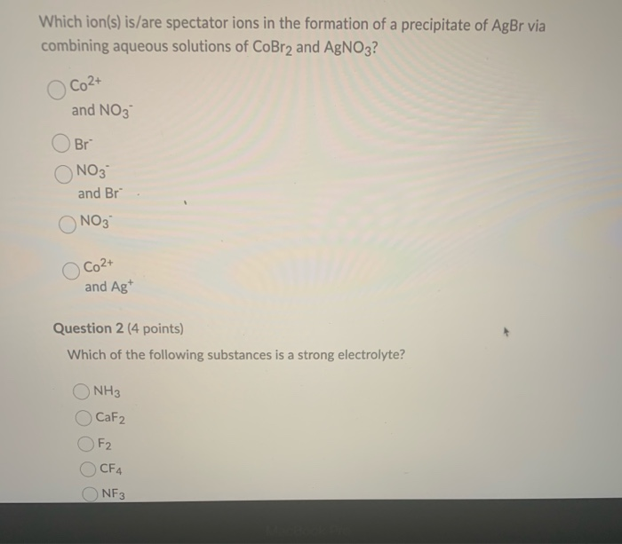 Solved Which ion(s) is/are spectator ions in the formation | Chegg.com