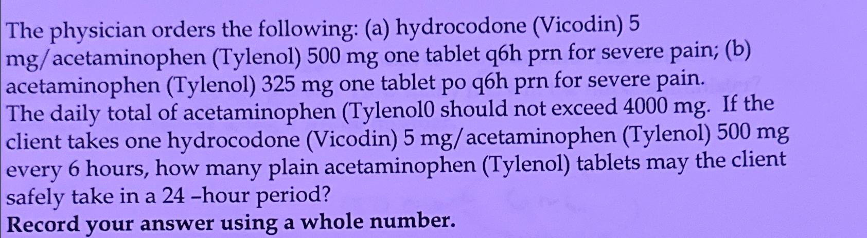 Solved The physician orders the following: (a) ﻿hydrocodone | Chegg.com