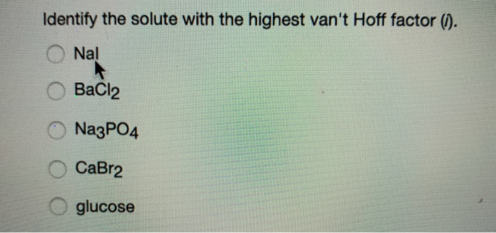Solved Identify the solute with the highest van't Hoff | Chegg.com