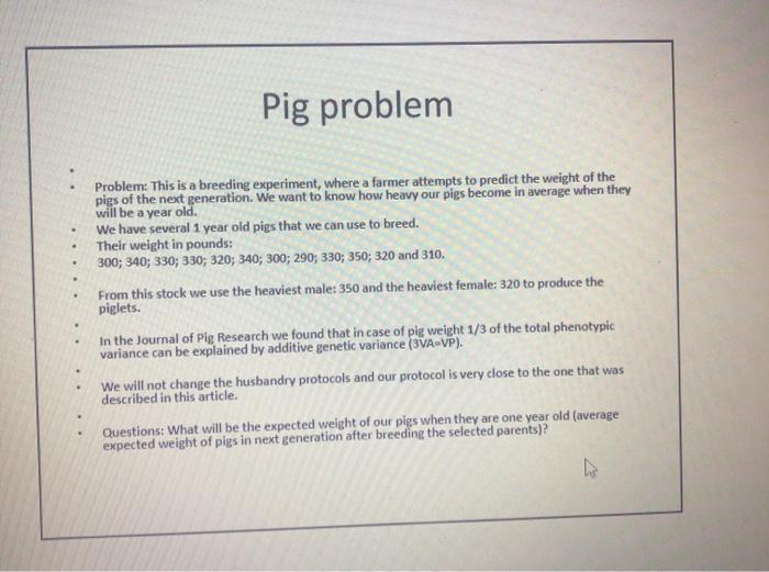 Pig problem - Problem: This is a breeding experiment, | Chegg.com