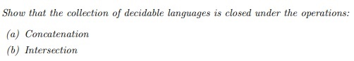 Solved Show that the collection of decidable languages is | Chegg.com