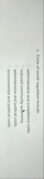 Solved c. ﻿Costs of social regulation includeadministrative | Chegg.com