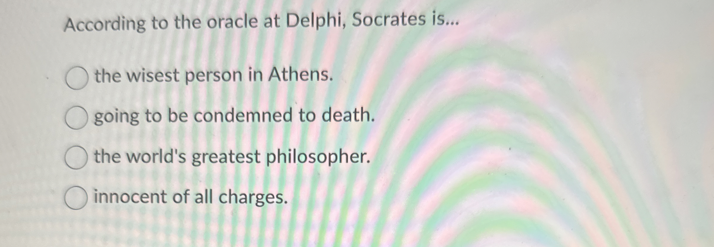 Solved According To The Oracle At Delphi Socrates Is The