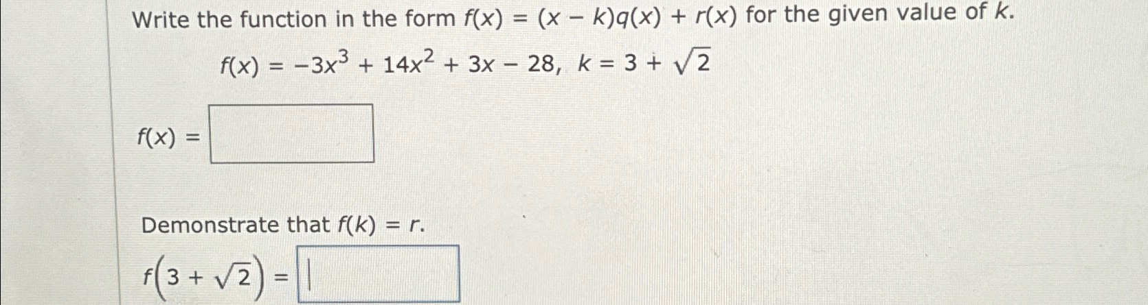Solved Write the function in the form f(x)=(x-k)q(x)+r(x) | Chegg.com