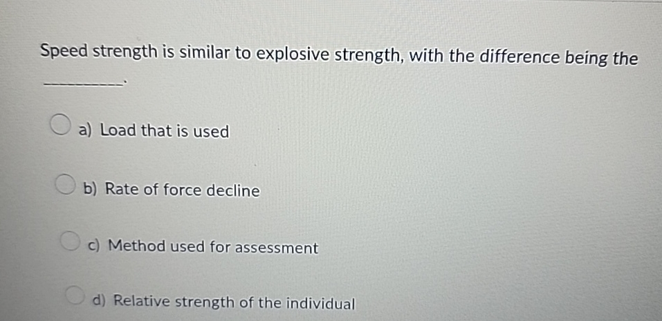 Solved Speed strength is similar to explosive strength, with | Chegg.com