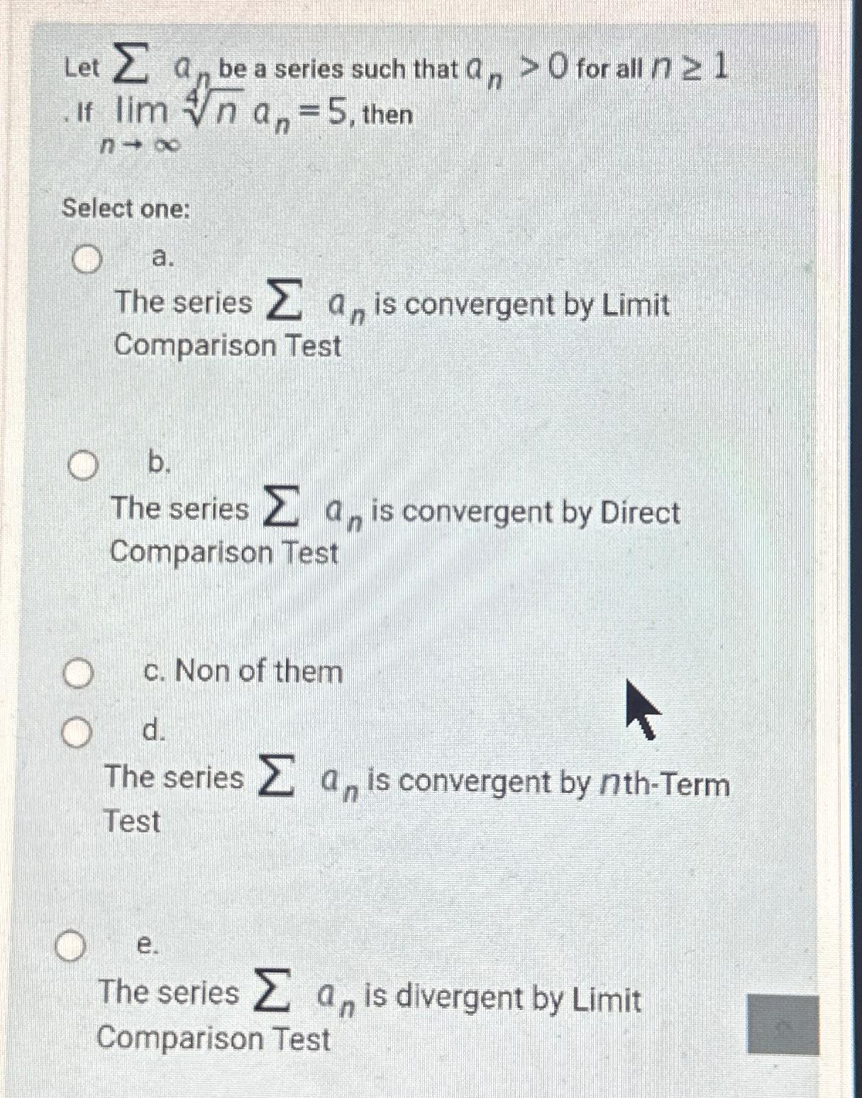 Let ∑??an ﻿be a series such that an>0 ﻿for all n≥1 | Chegg.com