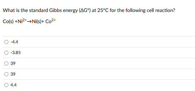 Solved What is ﻿the standard Gibbs energy (ΔG°) at 25°C ﻿for | Chegg.com