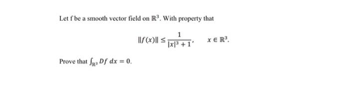 Solved Let f be a smooth vector field on R. With property | Chegg.com