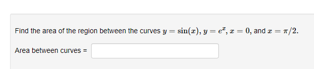 Solved Find the area of the region between the curves | Chegg.com