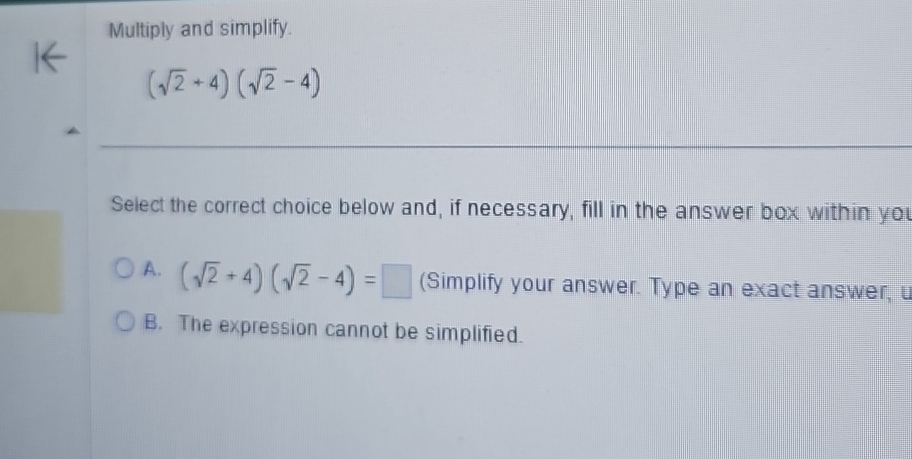 Solved Multiply and simplify.(22+4)(22-4)Select the correct | Chegg.com