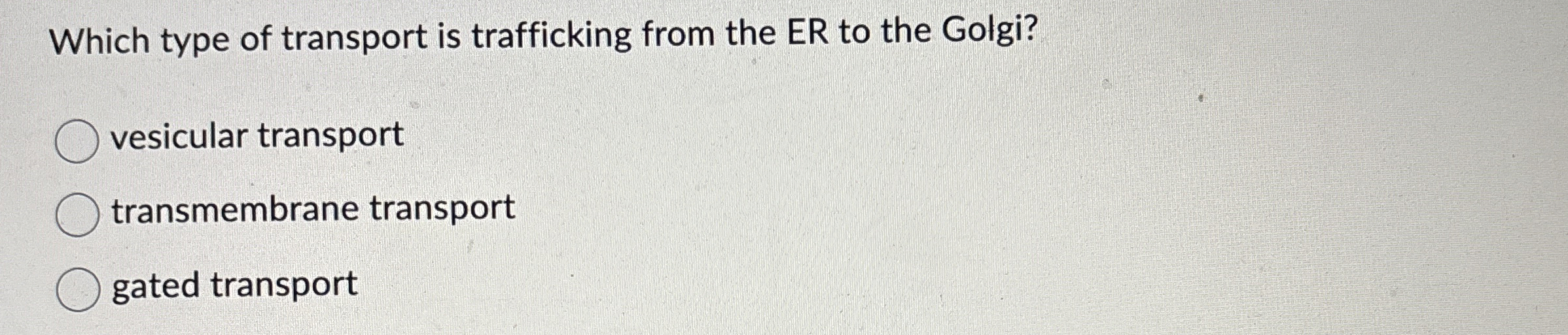 Solved Which type of transport is trafficking from the ER to | Chegg.com