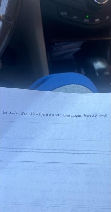 Solved Let A={n∈Z:n+3 is odd } and E= Set of Even integers, | Chegg.com