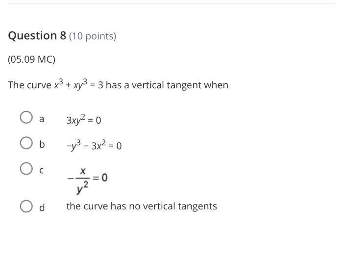 Solved The curve x3+xy3=3 has a vertical tangent when a | Chegg.com