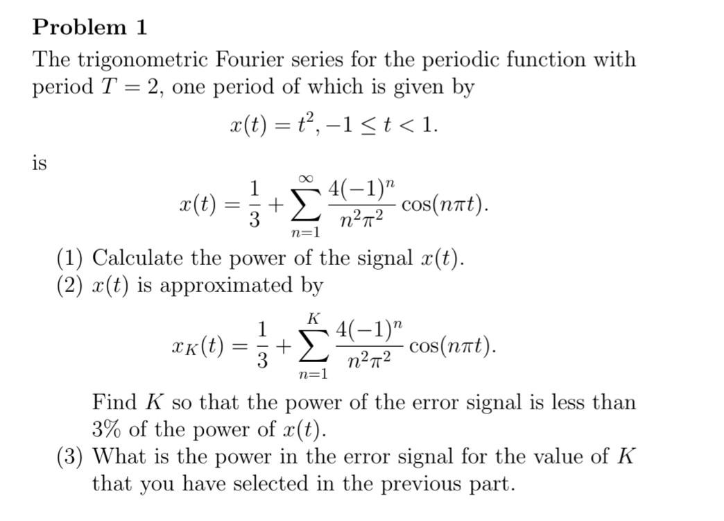 Solved The trigonometric Fourier series for the periodic | Chegg.com
