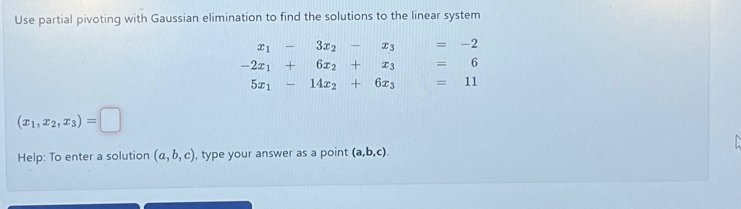 Solved Use Partial Pivoting With Gaussian Elimination To 
