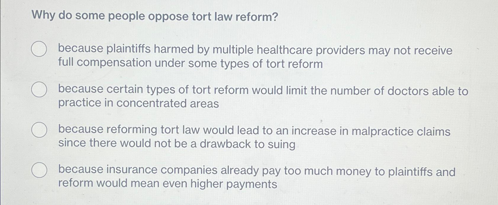 Solved Why do some people oppose tort law reform?because | Chegg.com