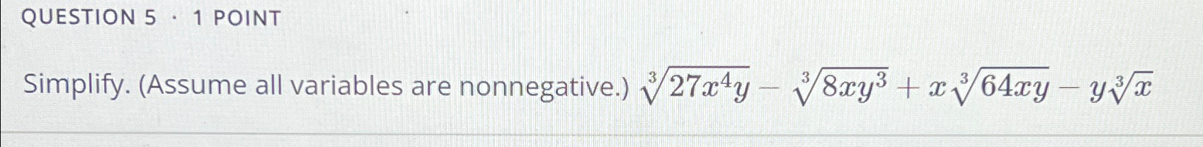 Solved QUESTION 5 - 1 ﻿POINTSimplify. (Assume all variables | Chegg.com