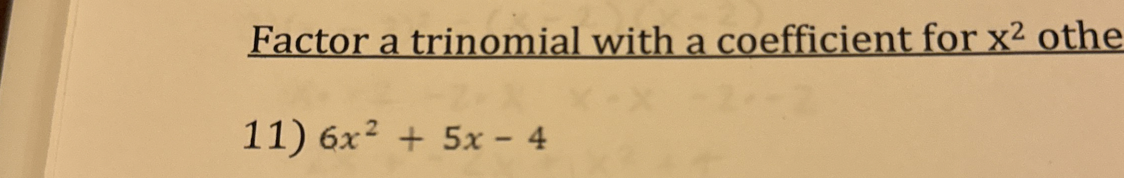 Solved Factor a trinomial with a coefficient for x2 ﻿other | Chegg.com