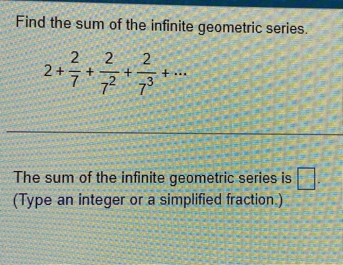 Solved Find the sum of the infinite geometric series | Chegg.com