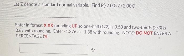 Solved Let Z denote a standard normal variable. Find P(−2.00 | Chegg.com