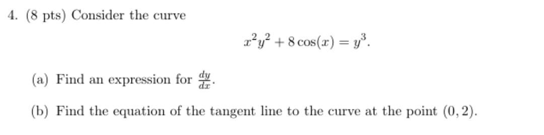 Solved (8 ﻿pts) ﻿Consider the curvex2y2+8cos(x)=y3. ﻿(a) | Chegg.com