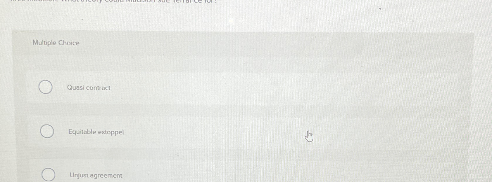 Solved Multiple ChoiceQuasi contractEquitable estoppelUnjust | Chegg.com