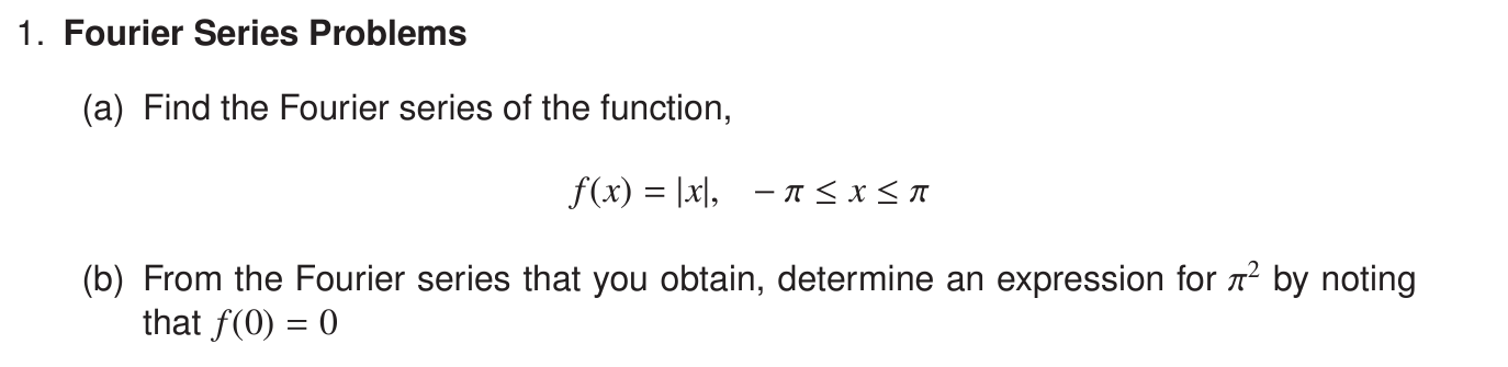 Solved Fourier Series Problems(a) ﻿Find the Fourier series | Chegg.com