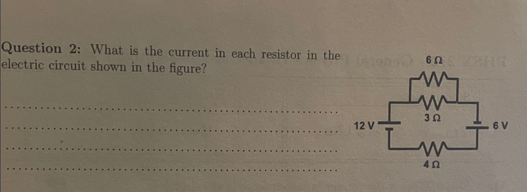 Solved Question 2: What is the current in each resistor in | Chegg.com
