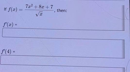 Solved If f(x)=x7x2+8x+7, then: f′(x)= | Chegg.com