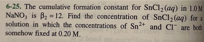 Solved 6-25. The cumulative formation constant for SnCl2(aq) | Chegg.com