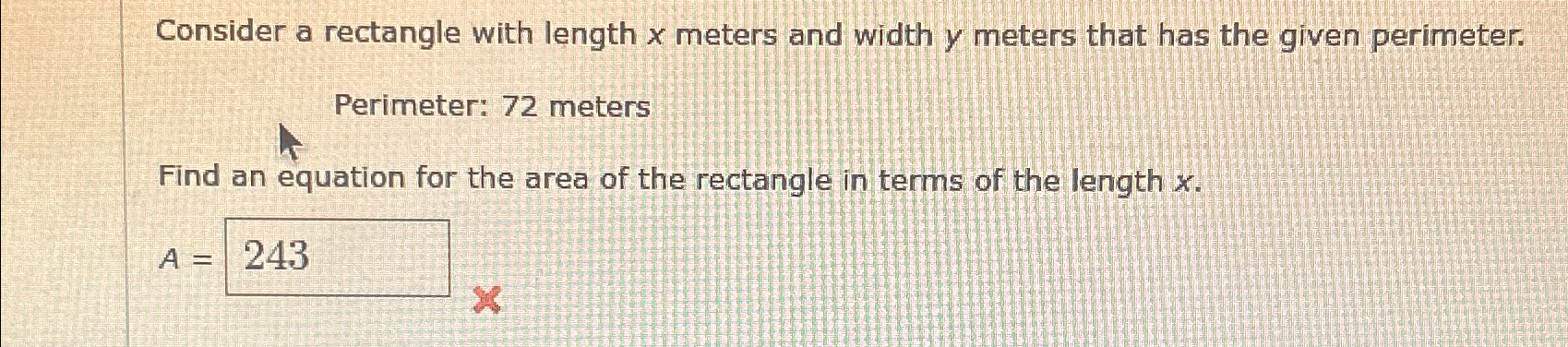 Solved Consider a rectangle with length x ﻿meters and width | Chegg.com